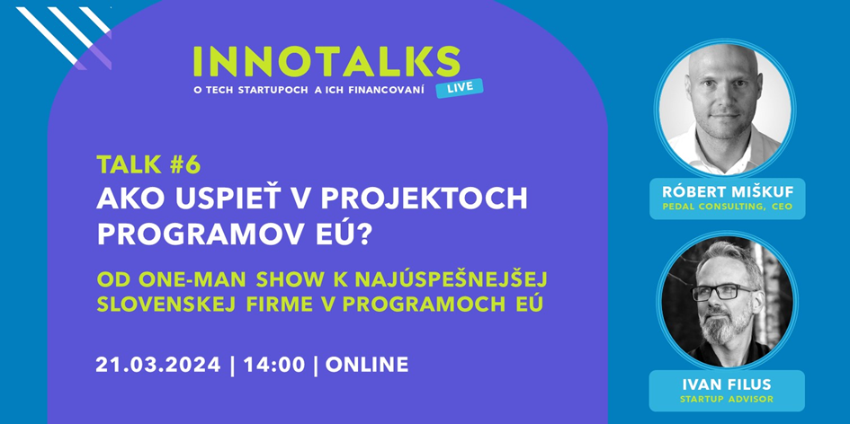 InnoTalks #6: Ako uspieť v programoch EÚ? (21.3.2024/Online) – InnoNews.blog
