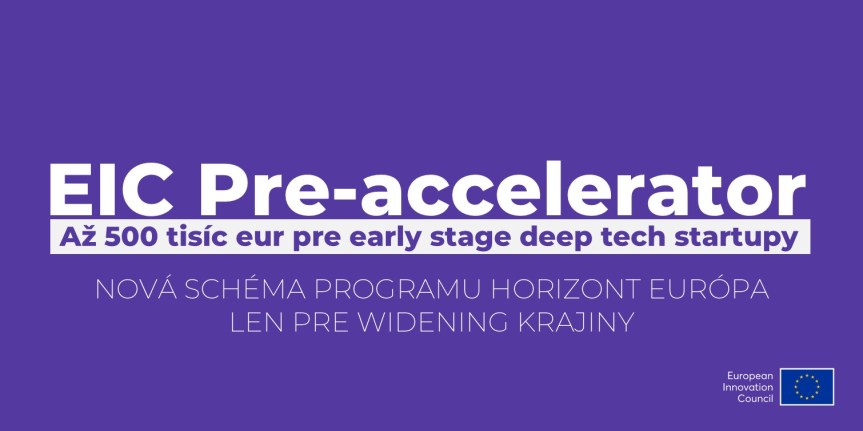 EIC Pre-accelerator: Príležitosť pre deep tech startupy v rannej fáze ...